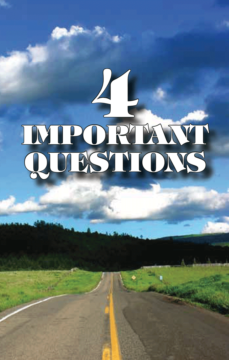 4 Important Questions – Beacon of Truth Baptist Ministries